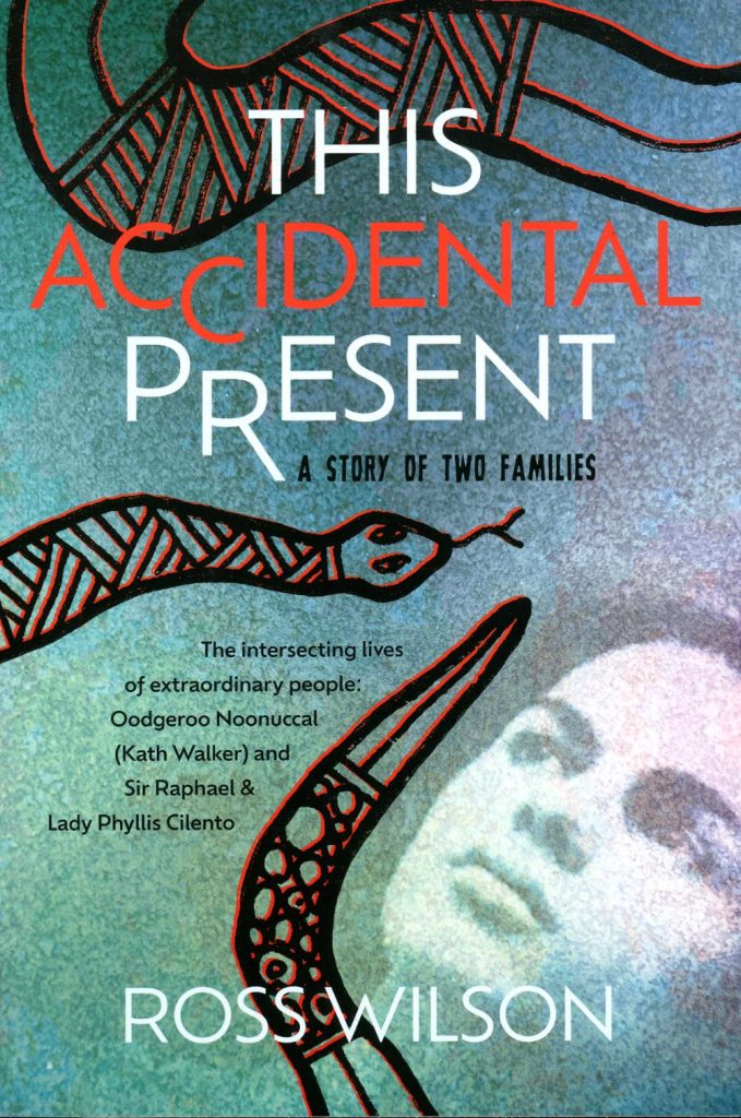THIS ACCIDENTAL PRESENT A Story of Two Families by Ross Wilson - Kpress